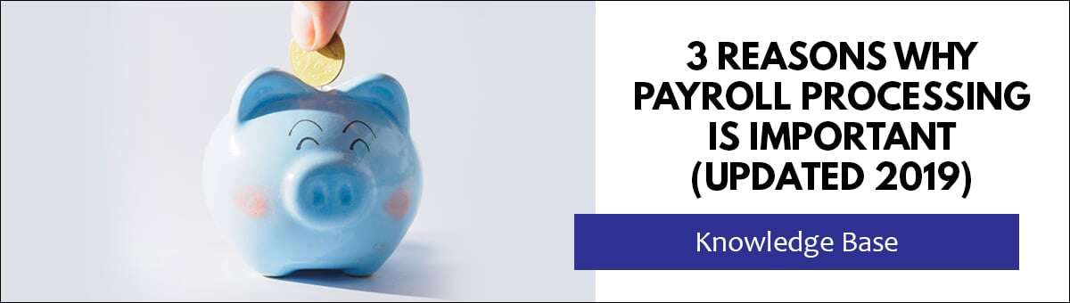 3 Key Benefits of Payroll Processing for Your Business