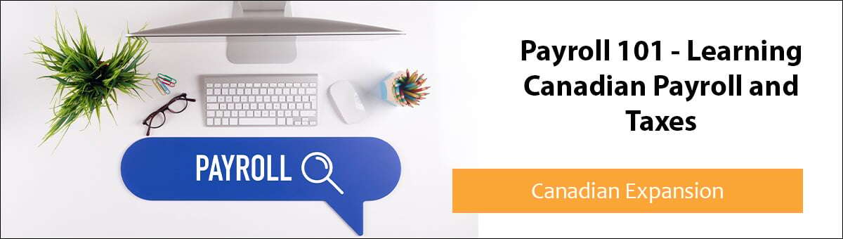 Master Canadian Payroll & Taxes: A Comprehensive Guide