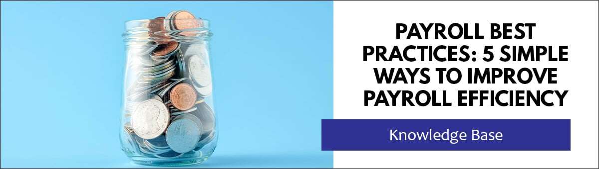 5 Key Payroll Best Practices to Boost Efficiency Today