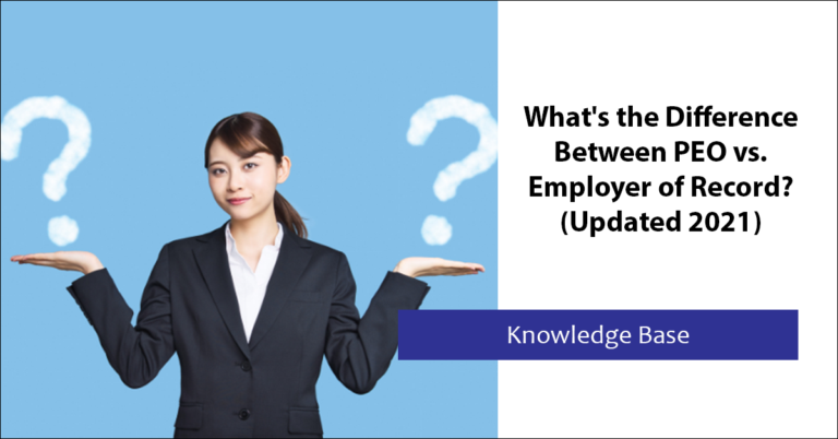 What's the Difference Between PEO vs. Employer of Record? (Updated 2021 ...