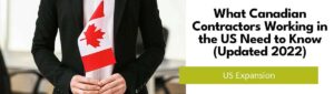 Essential Guide for Canadian Contractors Working in the US