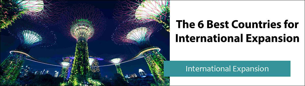 The 6 Best Countries for International Expansion